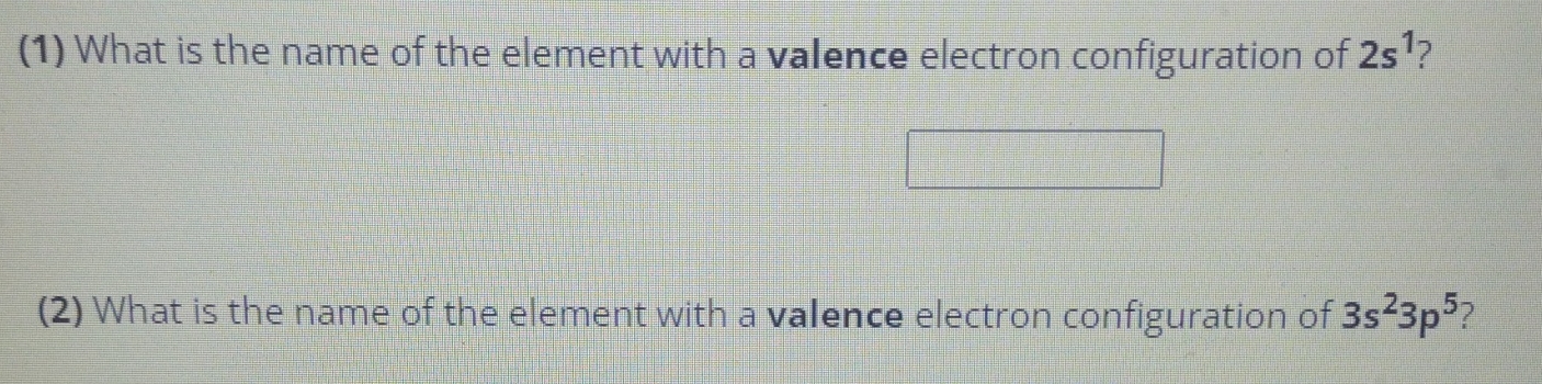 Solved (1) ﻿What is the name of the element with a valence | Chegg.com