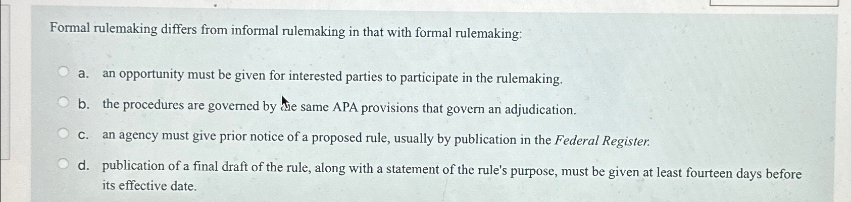 Solved Formal rulemaking differs from informal rulemaking in | Chegg.com