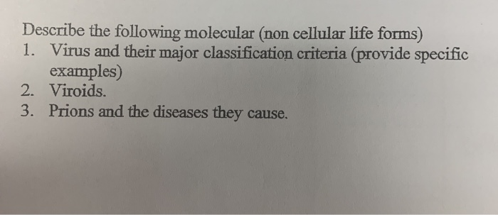 Solved Describe the following molecular (non cellular life | Chegg.com