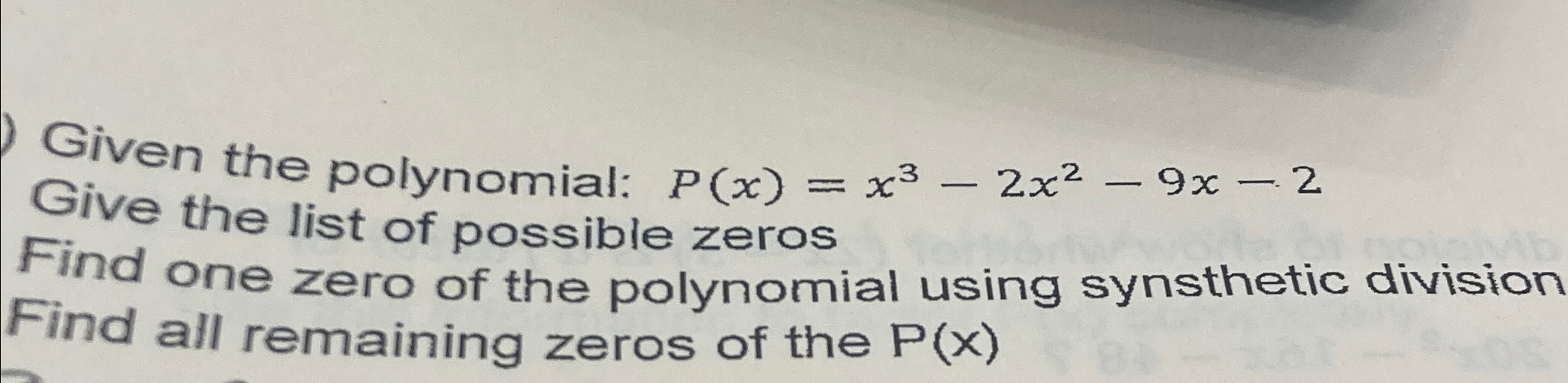 Solved Given the polynomial: P(x)=x3-2x2-9x-2. ﻿Give the | Chegg.com