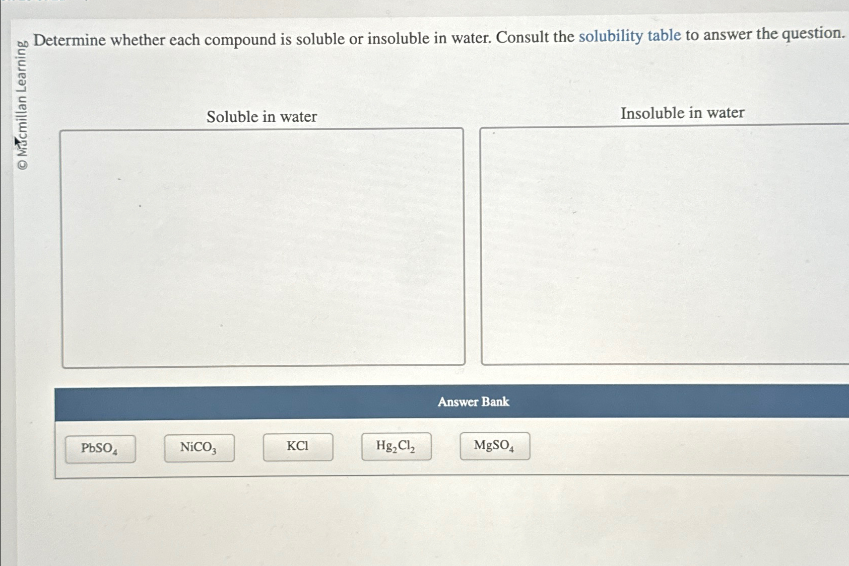 Solved notermine whether each compound is soluble or | Chegg.com