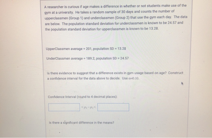 Solved A researcher is curious if age makes a difference in | Chegg.com
