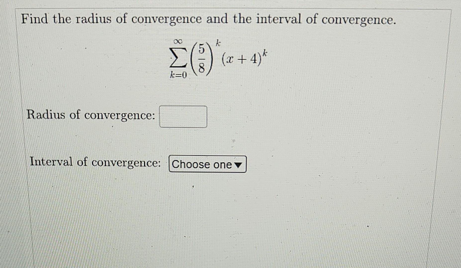 Solved Find the radius of convergence and the interval of | Chegg.com