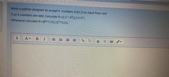 Solved Write a python program to accept 4 numbers A,B,CD as | Chegg.com