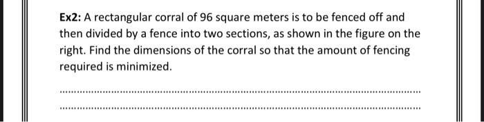 Solved Ex2: A rectangular corral of 96 square meters is to | Chegg.com