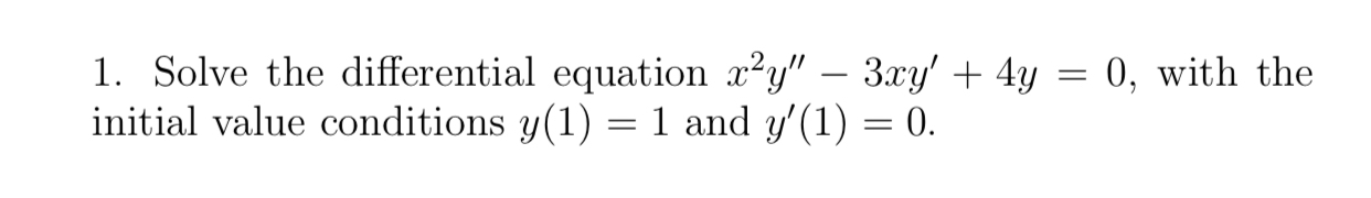 Solved Solve the differential equation x2y''-3xy'+4y=0, | Chegg.com