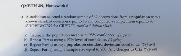 Solved QMETH 201, Homework 6 1) A statistician selected a | Chegg.com