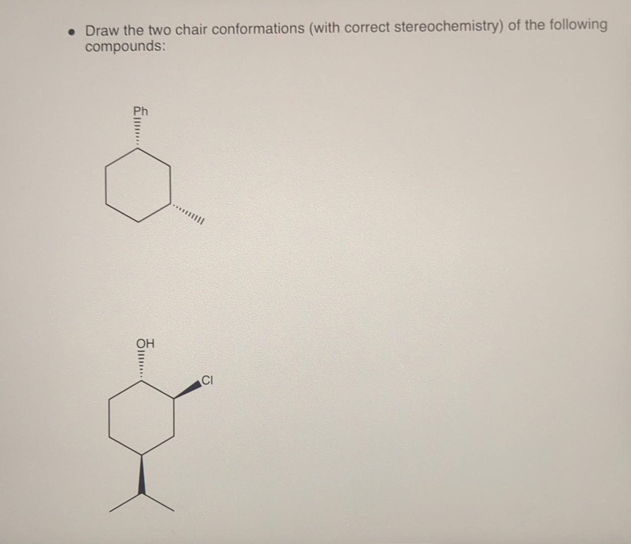 Solved Draw the two chair conformations (with correct | Chegg.com