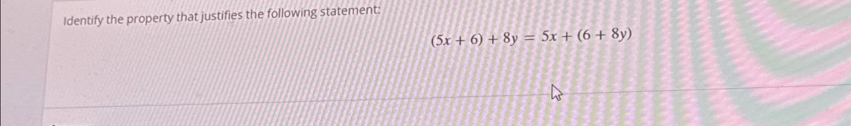 Solved Identify the property that justifies the following | Chegg.com
