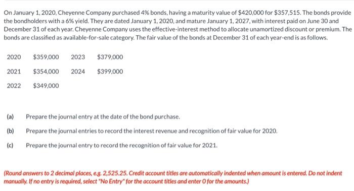 Solved On January 1, 2020, Cheyenne Company purchased 4% | Chegg.com