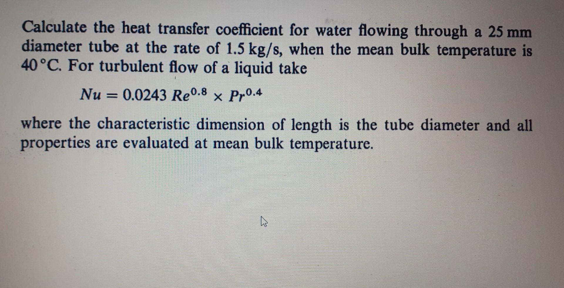 Solved Calculate the heat transfer coefficient for water | Chegg.com