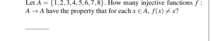 Solved Let A={1,2,3,4,5,6,7,8}. How many injective functions | Chegg.com