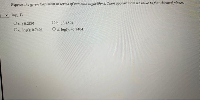 Solved Express the given logarithm in terms of common | Chegg.com