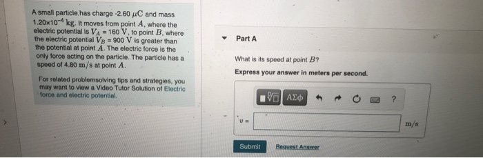 Solved Part A A small particle has charge -2.60 C and mass | Chegg.com