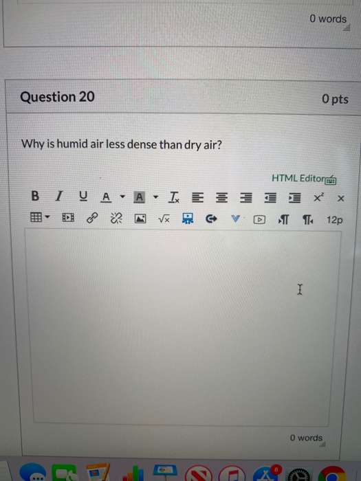 Solved O words Question 20 O pts Why is humid air less dense | Chegg.com