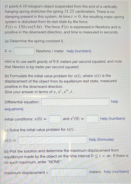 Solved (1 point) A 10 kilogram object suspended from the end | Chegg.com