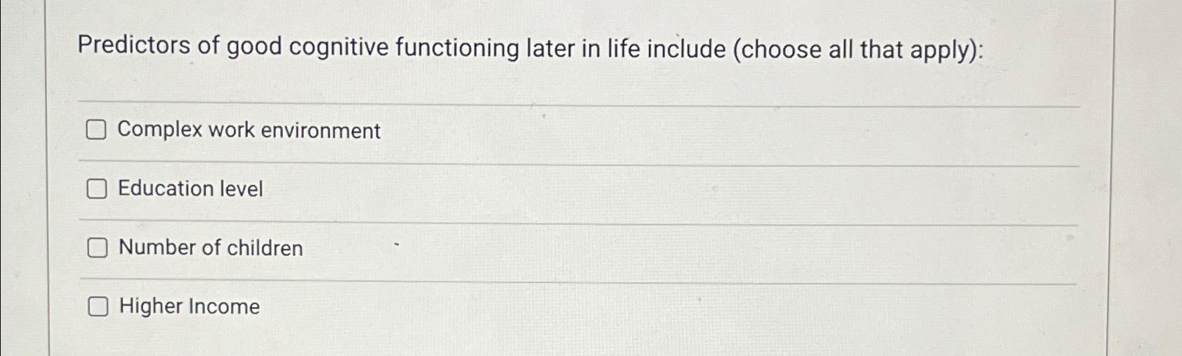 Solved Predictors of good cognitive functioning later in | Chegg.com