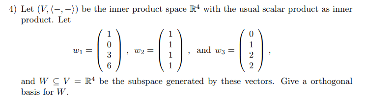 Solved Let (V,(:-,÷)) ﻿be the inner product space R4 ﻿with | Chegg.com