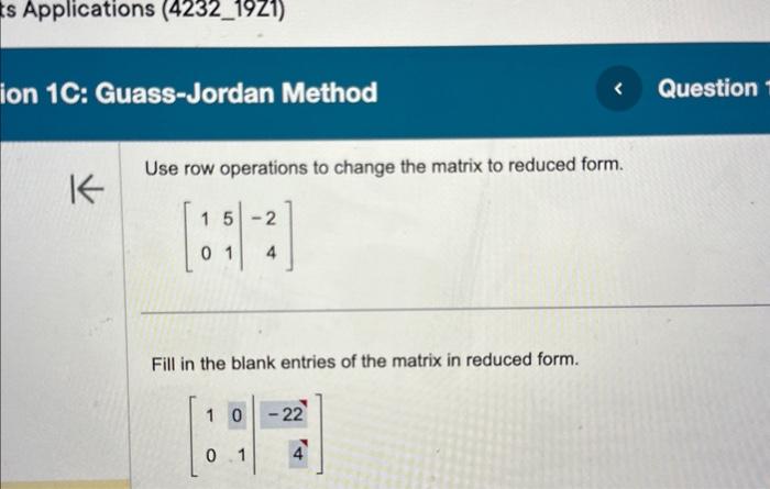 Solved Use row operations to change the matrix below to | Chegg.com