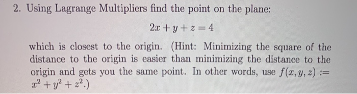 Solved 2. Using Lagrange Multipliers find the point on the | Chegg.com
