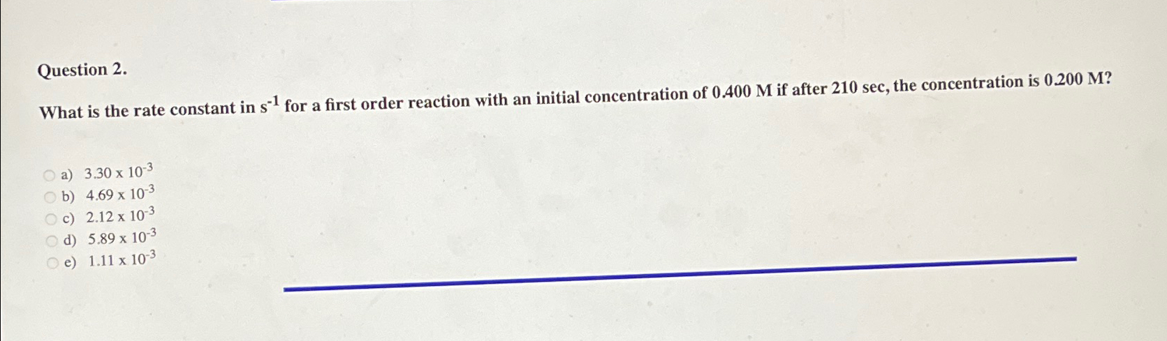 Solved Question 2.What is the rate constant in s-1 ﻿for a | Chegg.com