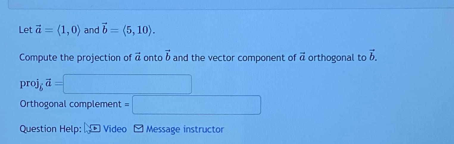 Solved Let vec(a)=(:1,0:) ﻿and vec(b)=(:5,10:).Compute the | Chegg.com
