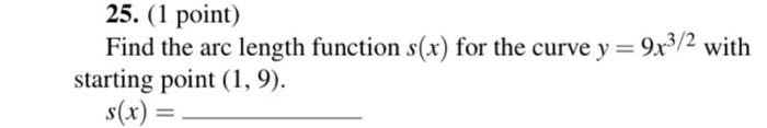 Solved 25. (1 point) Find the arc length function s(x) for | Chegg.com
