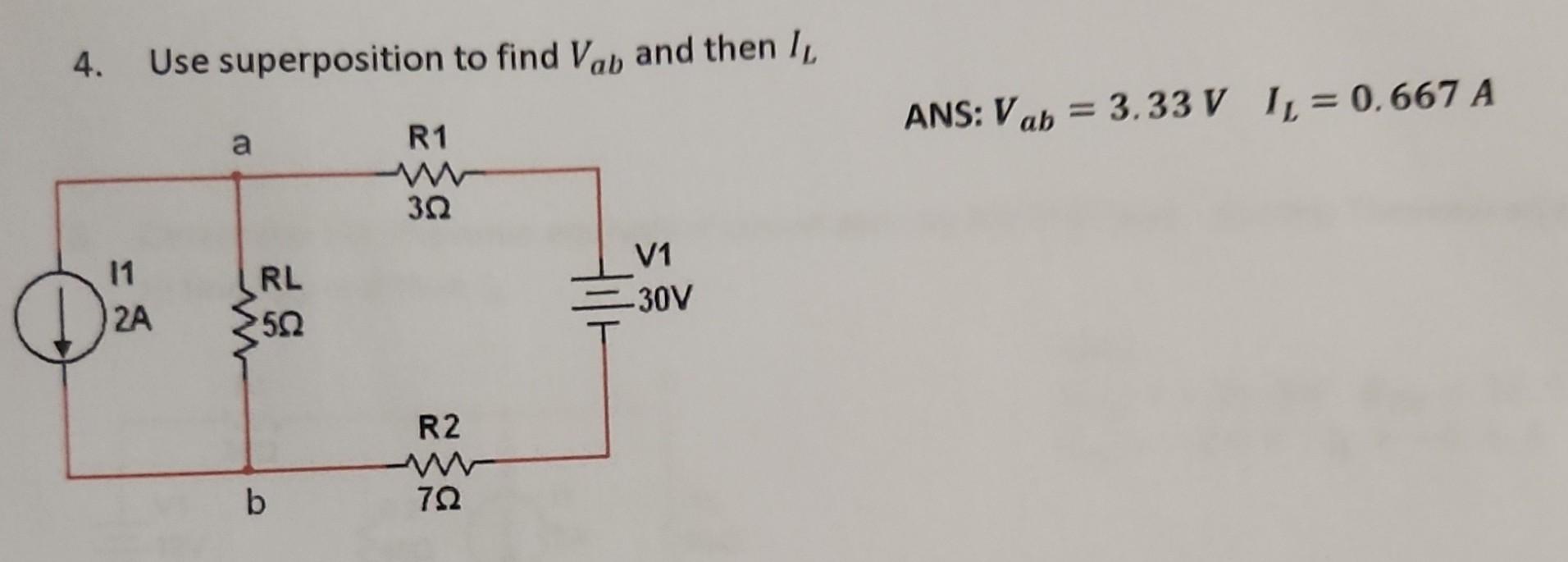 Solved 4. Use superposition to find Vab and then IL ANS: | Chegg.com