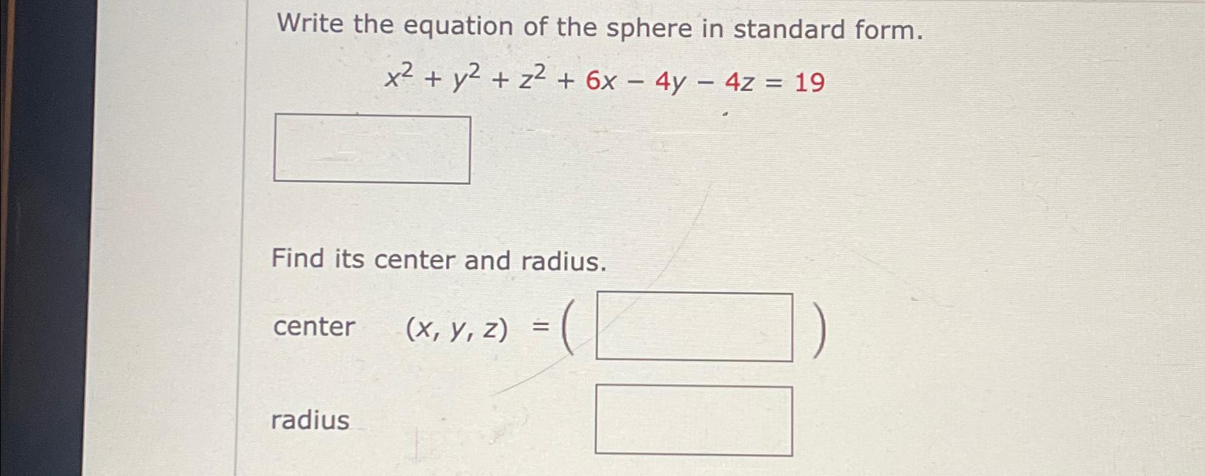 Solved Write the equation of the sphere in standard | Chegg.com