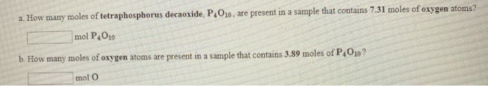 Solved a. How many moles of tetraphosphorus decaoxide, | Chegg.com
