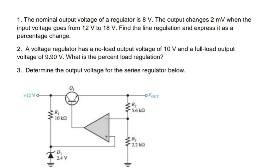 Solved 1. The nominal output voltage of a regulator is 8 V. | Chegg.com
