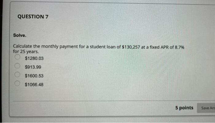 Solved QUESTION 7 Solve. a Calculate the monthly payment for | Chegg.com
