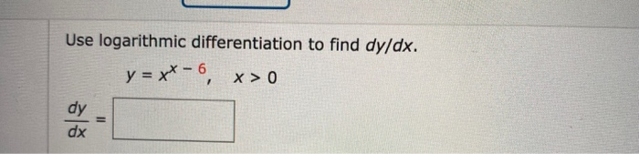 Solved Use logarithmic differentiation to find dy/dx. y = | Chegg.com