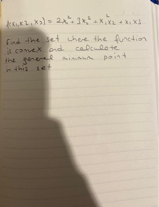 Solved f(x1,x2,x3)=2x12+3x22+x12x2+x1x3 Find the set where | Chegg.com