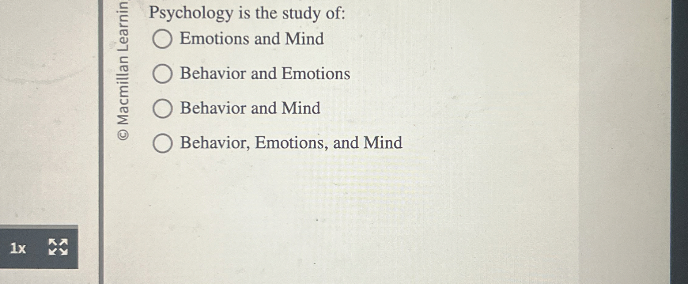 Solved Psychology is the study of:Emotions and MindBehavior | Chegg.com