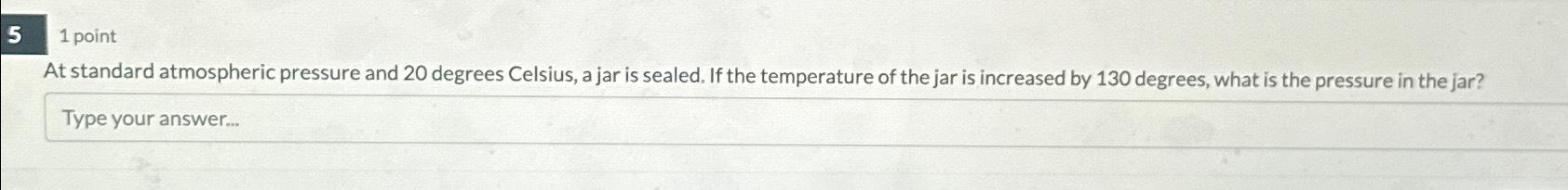 Solved 1 ﻿pointAt standard atmospheric pressure and 20 | Chegg.com