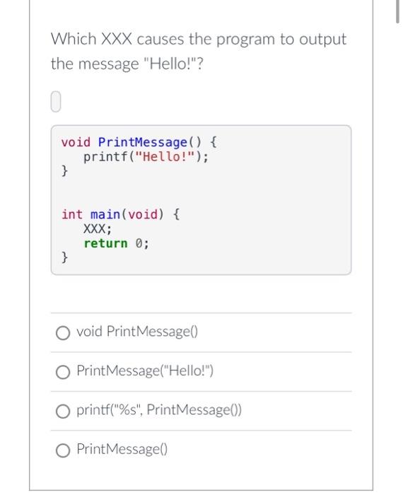 Solved Which Xxx Causes The Program To Output The Message 