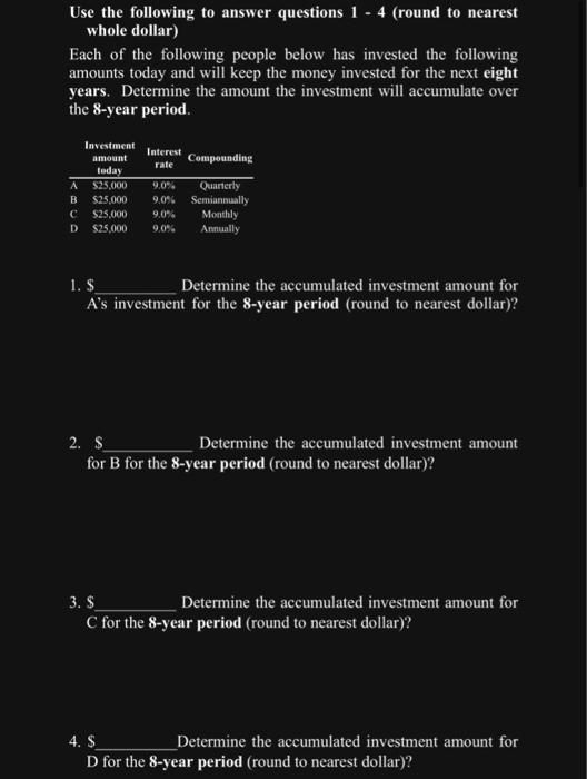 Solved Use the following to answer questions 1 - 4 (round to | Chegg.com