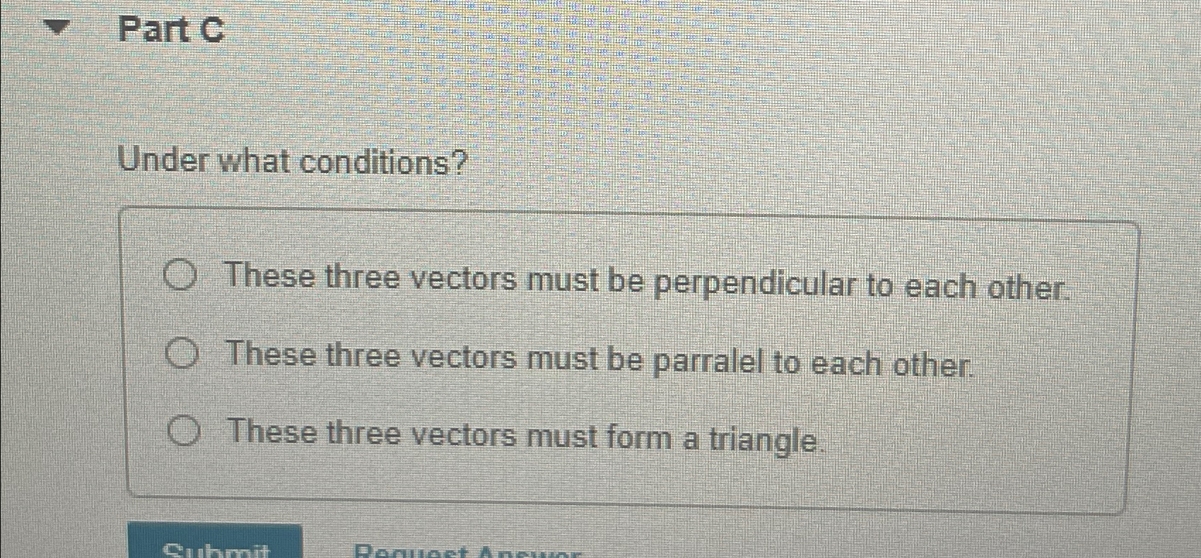 Solved Part CUnder what conditions?These three vectors must | Chegg.com