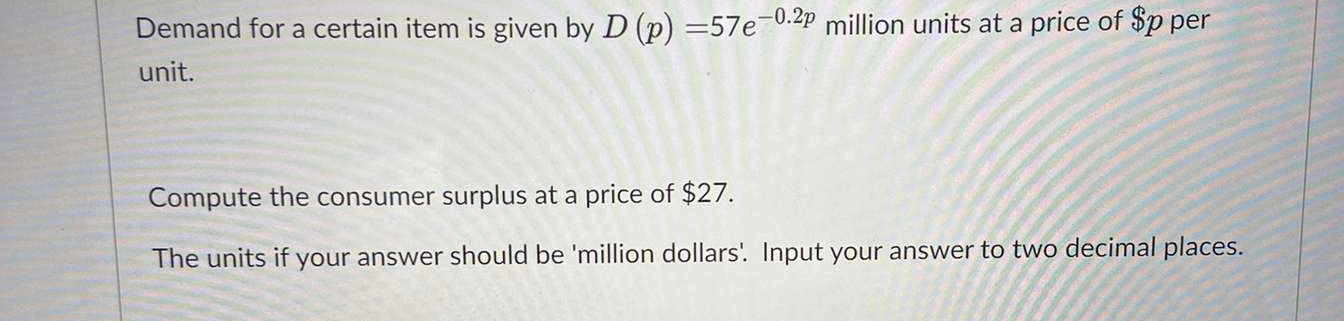 Solved Demand for a certain item is given by D(p)=57e-0.2p | Chegg.com