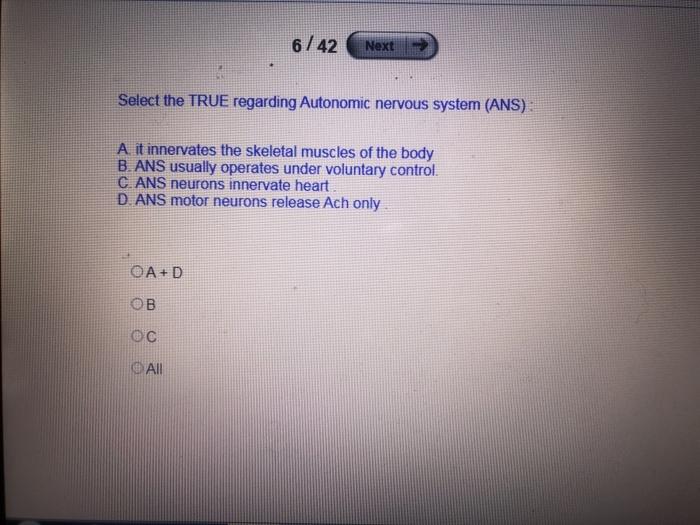 Solved 6/42 Next Select the TRUE regarding Autonomic nervous | Chegg.com