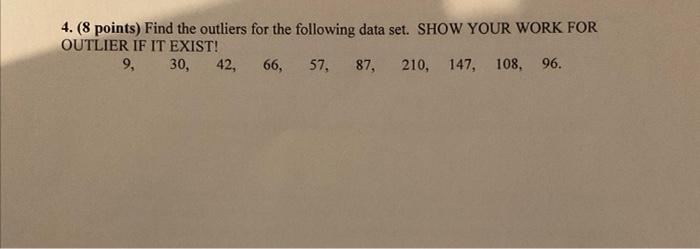 Solved 4. (8 points) Find the outliers for the following | Chegg.com