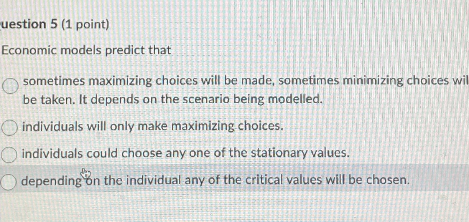 Solved uestion 5 ( 1 ﻿point)Economic models predict | Chegg.com