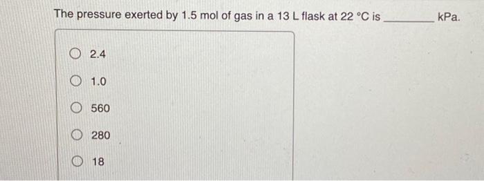 Solved The pressure exerted by 1.5 mol of gas in a 13 L | Chegg.com