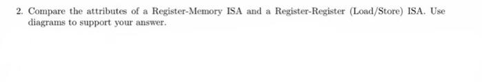 Solved 2. Compare the attributes of a Register-Memory ISA | Chegg.com