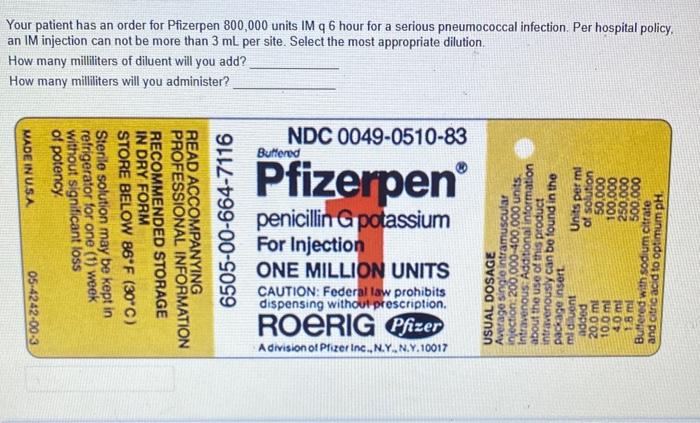 Solved Your patient has an order for Pfizerpen 800,000 units | Chegg.com