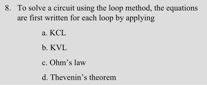 Solved To solve a circuit using the loop method, the | Chegg.com