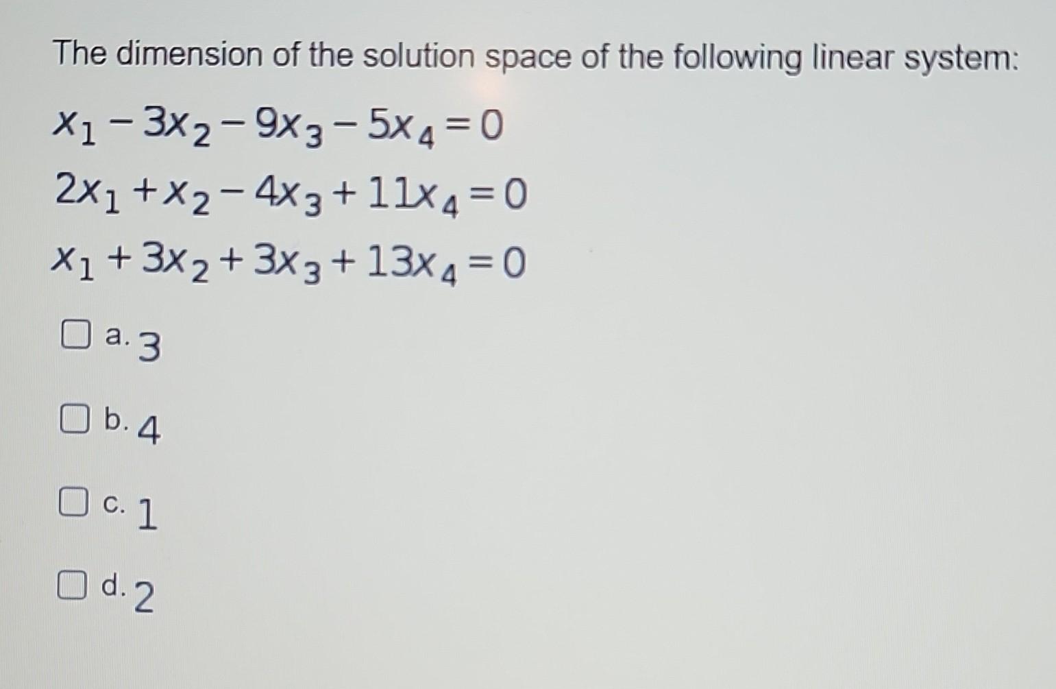 Solved The dimension of the solution space of the following | Chegg.com