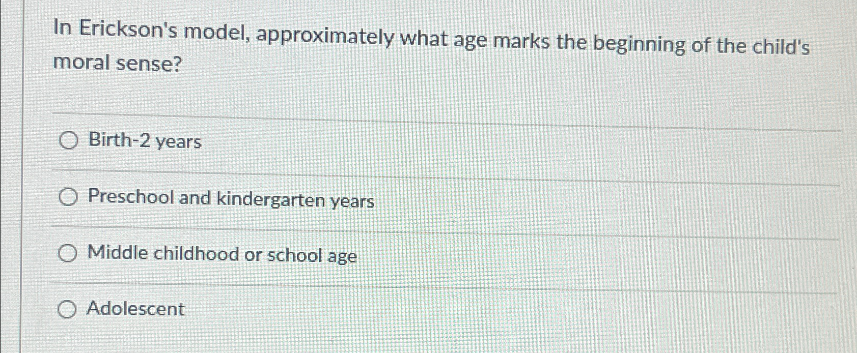 Solved In Erickson's model, approximately what age marks the | Chegg.com