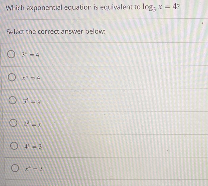 Solved Which exponential equation is equivalent to log; x = | Chegg.com